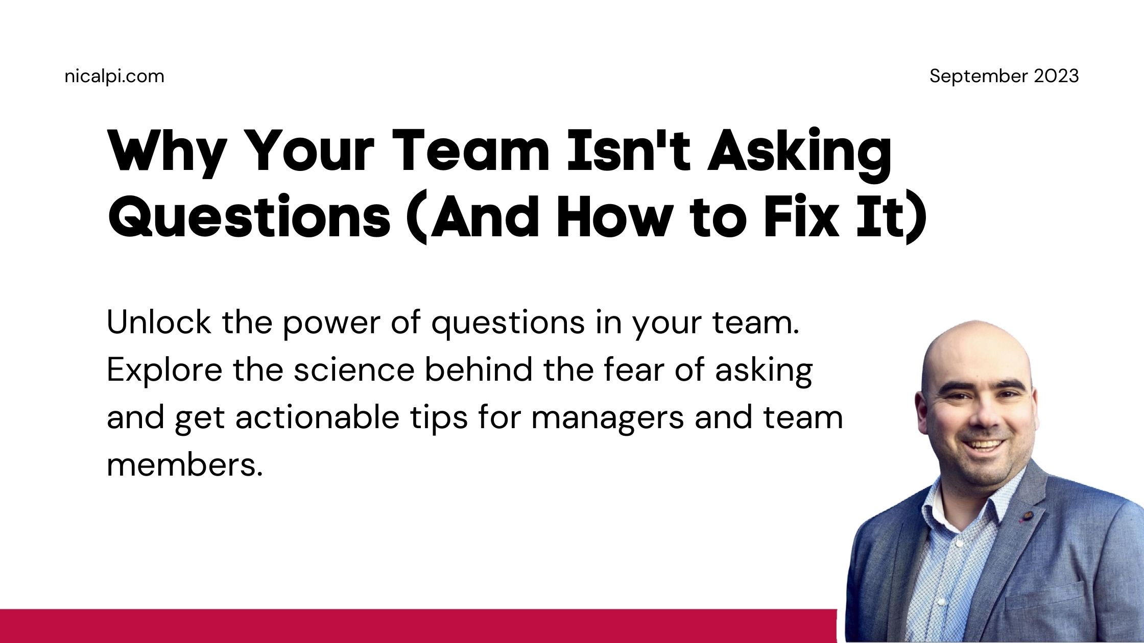 Why Your Team Isn’t Asking Questions (And How to Fix It) | Nicolas Alpi